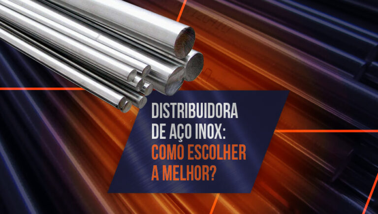 Distribuidora de aço inox: 7 dicas para escolher a melhor